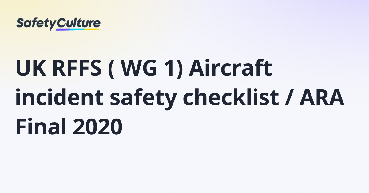 UK RFFS ( WG 1) Aircraft incident safety checklist / ARA Final 2020 ...