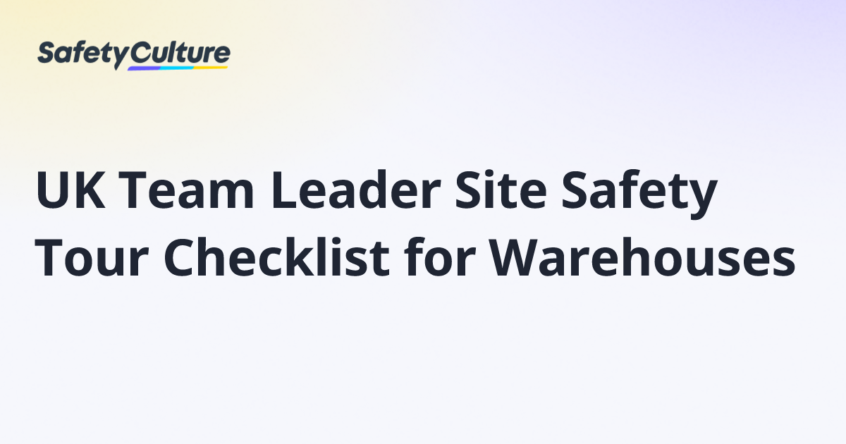 UK Team Leader Site Safety Tour Checklist for Warehouses | Free Template
