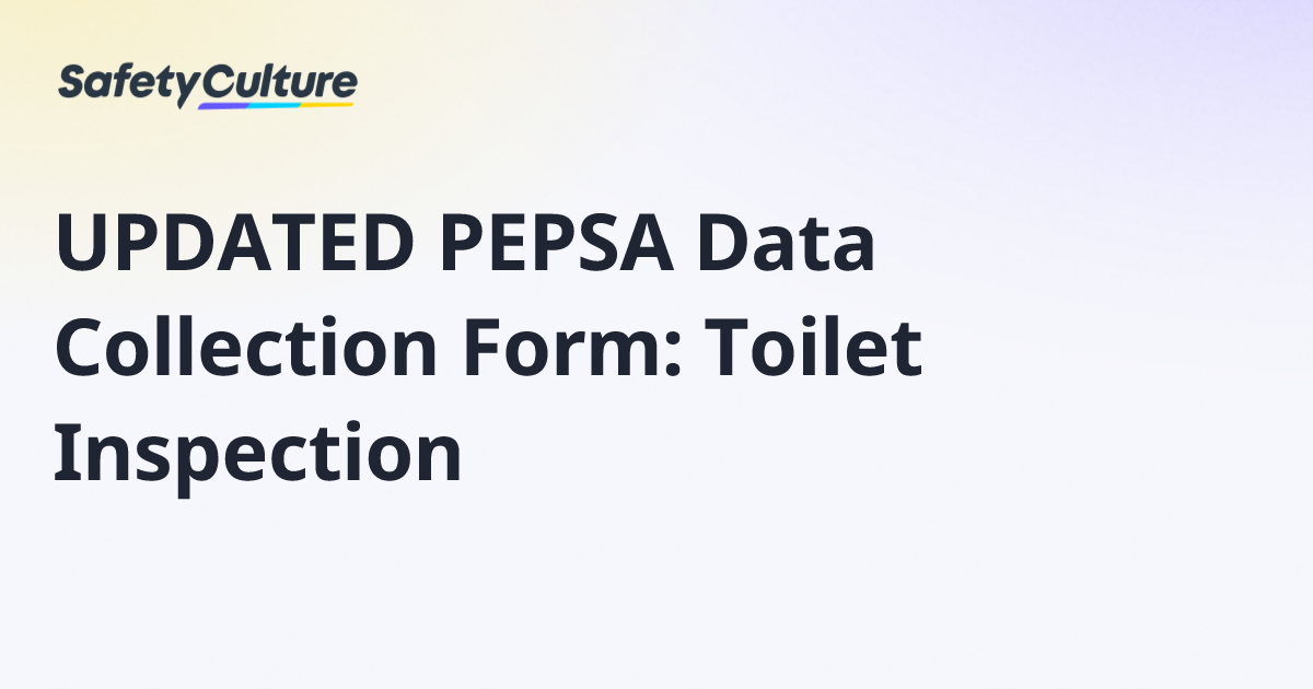 UPDATED PEPSA Data Collection Form: Toilet Inspection | Free Template