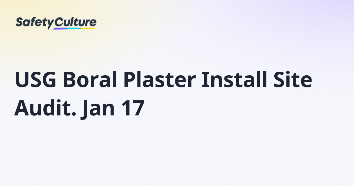 USG Boral Plaster Install Site Audit. Jan 17 | Free Template