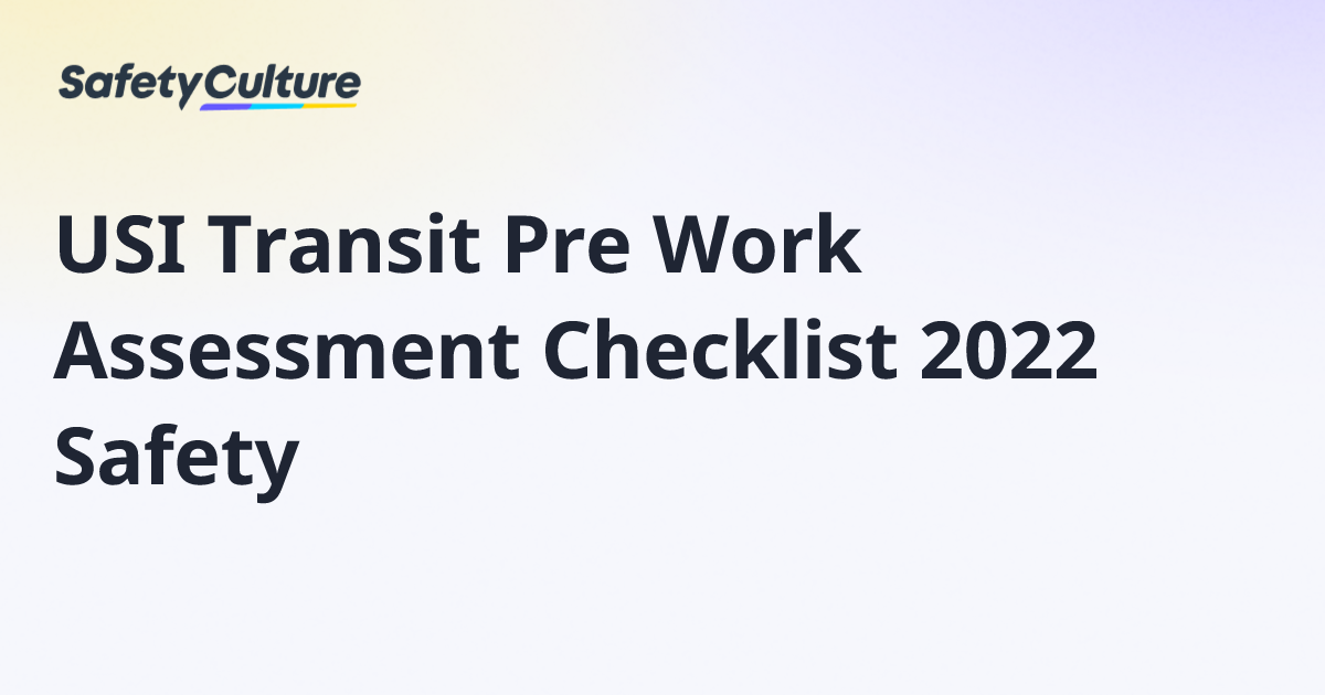 USI Transit Pre Work Assessment Checklist 2022 Safety | Free Template