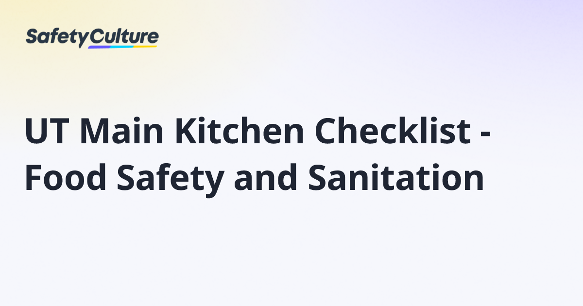 UT Main Kitchen Checklist - Food Safety and Sanitation | Free Template