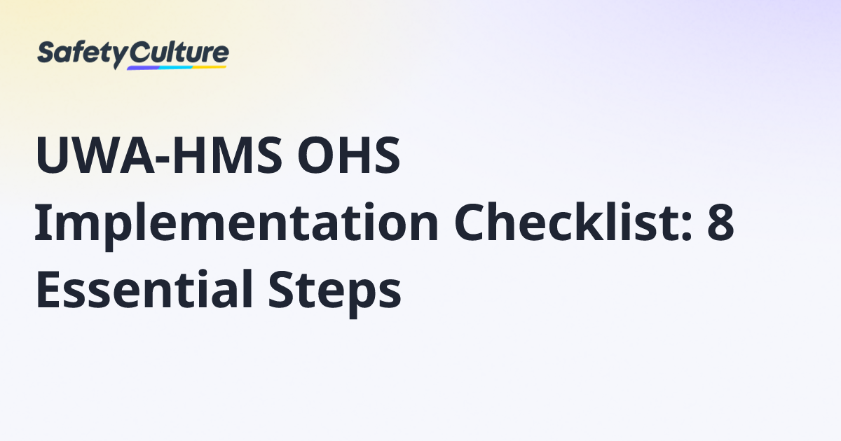UWA-HMS OHS Implementation Checklist: 8 Essential Steps | Free Template