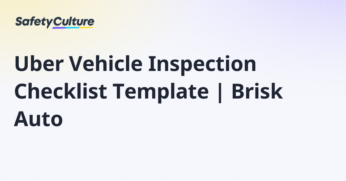 Uber Vehicle Inspection Checklist Template | Brisk Auto | Free Template