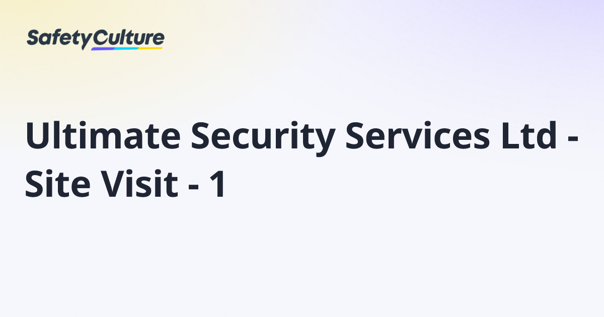 Ultimate Security Services Ltd - Site Visit - 1 | Free Template