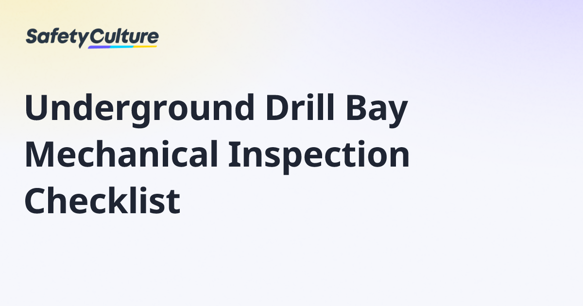 Underground Drill Bay Mechanical Inspection Checklist | Free Template