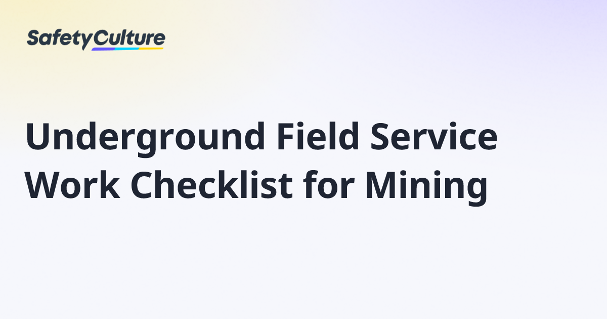Underground Field Service Work Checklist for Mining | Free Template
