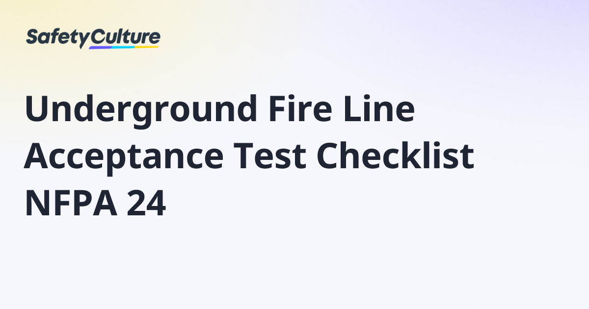 Underground Fire Line Acceptance Test Checklist NFPA 24 | Free Template