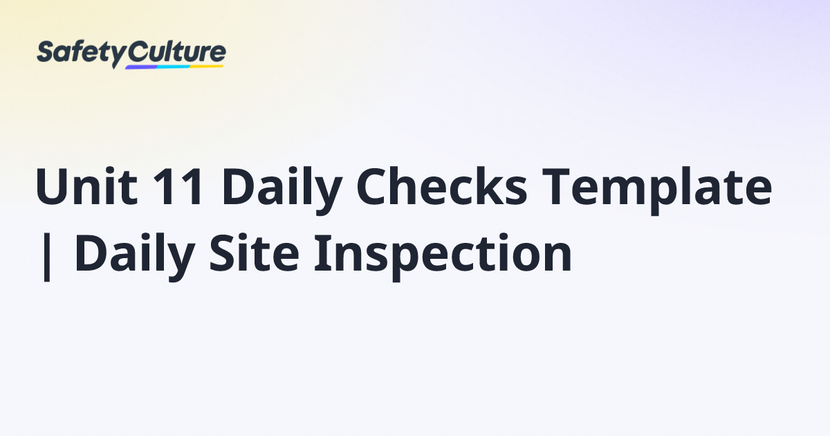 Unit 11 Daily Checks Template | Daily Site Inspection | Free Template