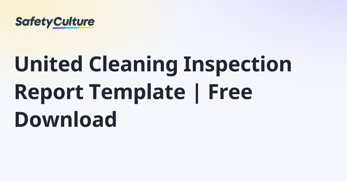 United Cleaning Inspection Report Template | Free Download | Free Template