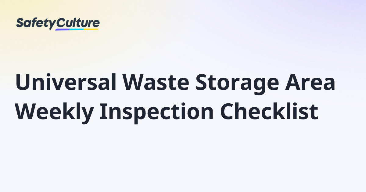 Universal Waste Storage Area Weekly Inspection Checklist | Free Template