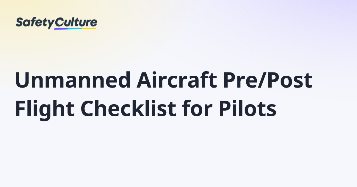 Unmanned Aircraft Pre/Post Flight Checklist for Pilots | Free Template
