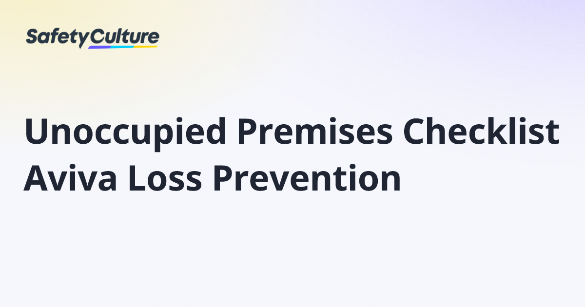 Unoccupied Premises Checklist Aviva Loss Prevention | Free Template