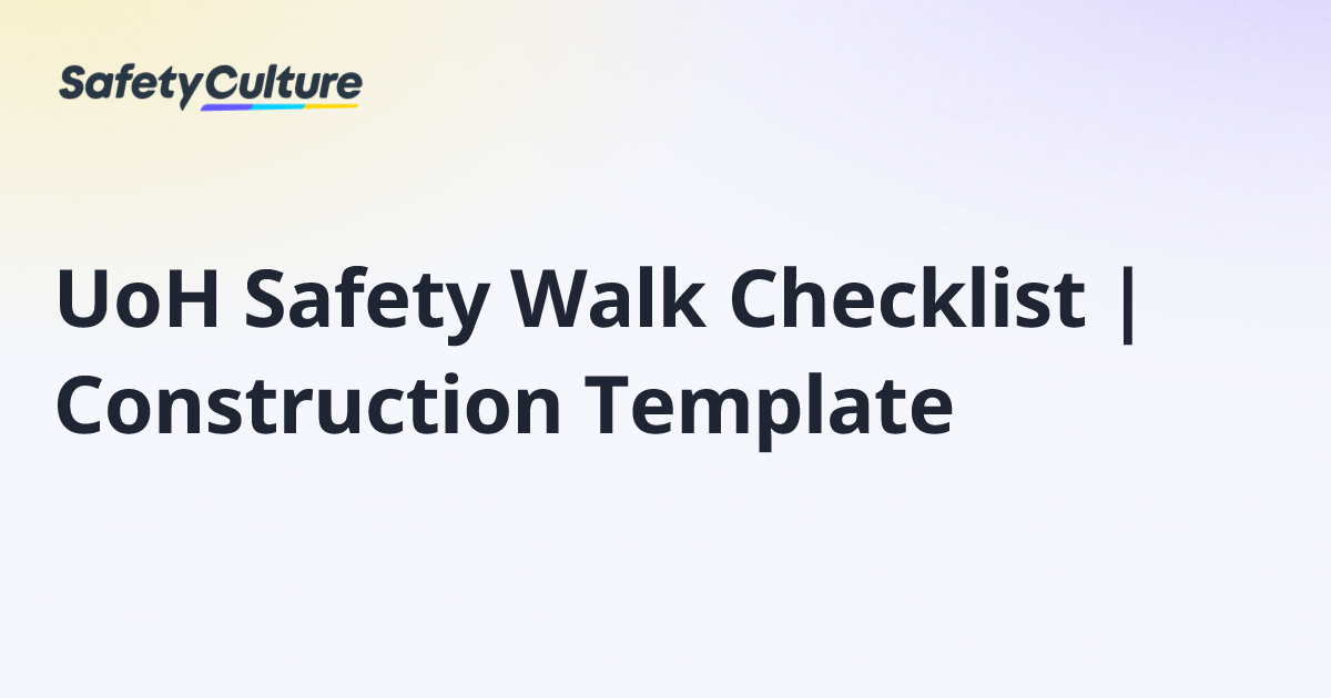 UoH Safety Walk Checklist | Construction Template | Free Template