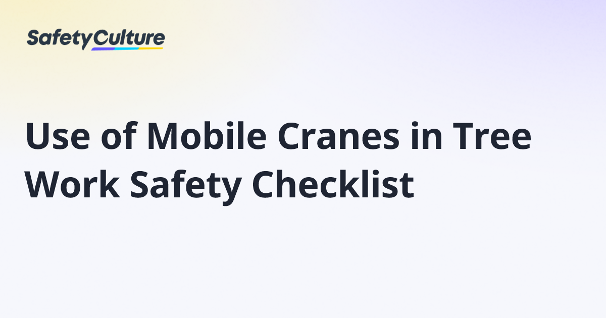 Use of Mobile Cranes in Tree Work Safety Checklist | Free Template