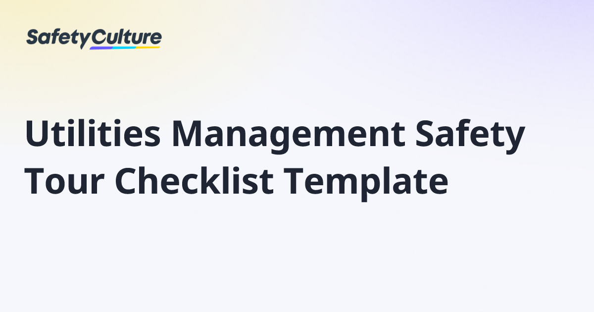 Utilities Management Safety Tour Checklist Template | Free Template