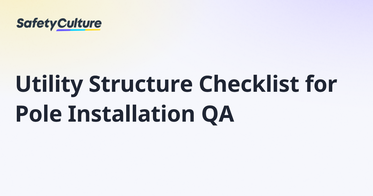 Utility Structure Checklist for Pole Installation QA | Free Template