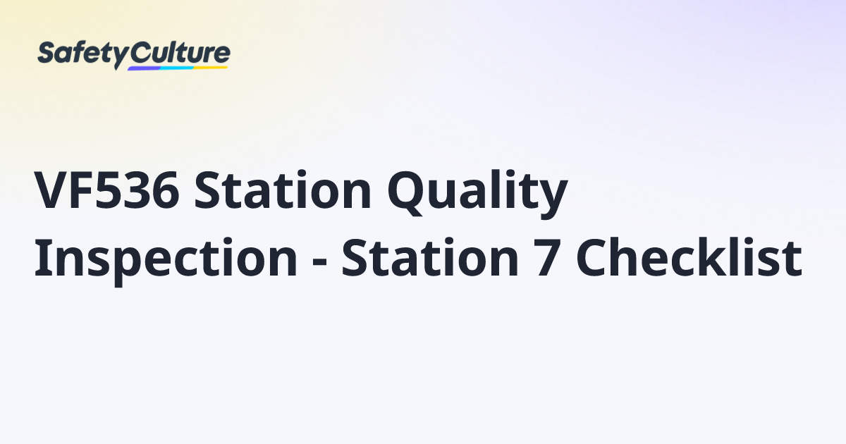 VF536 Station Quality Inspection - Station 7 Checklist | Free Template