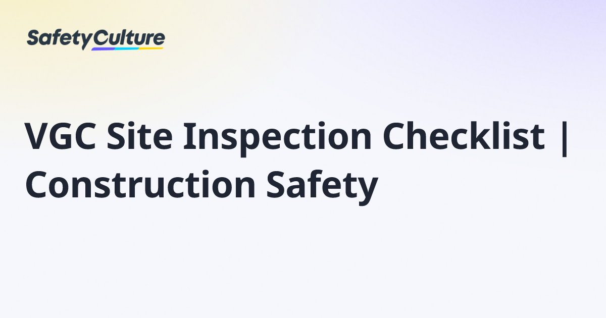 VGC Site Inspection Checklist | Construction Safety | Free Template