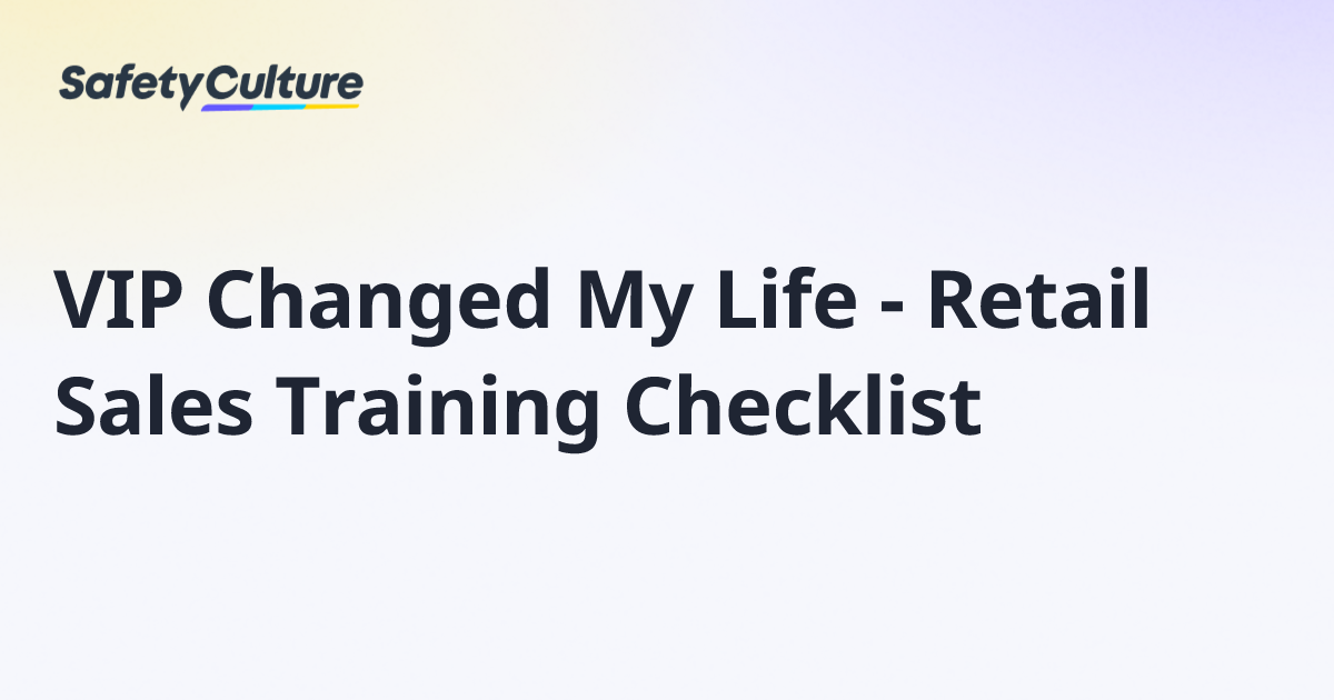 VIP Changed My Life - Retail Sales Training Checklist | Free Template