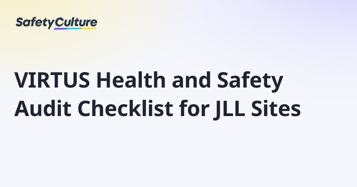 VIRTUS Health and Safety Audit Checklist for JLL Sites | Free Template