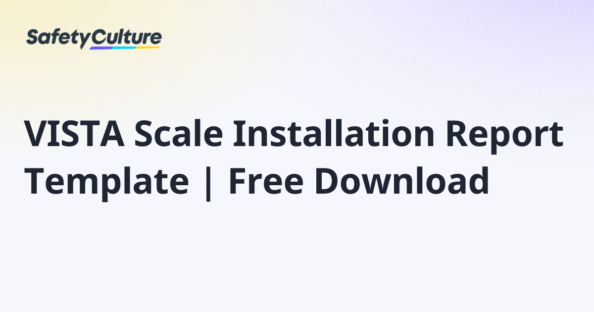 VISTA Scale Installation Report Template | Free Download | Free Template