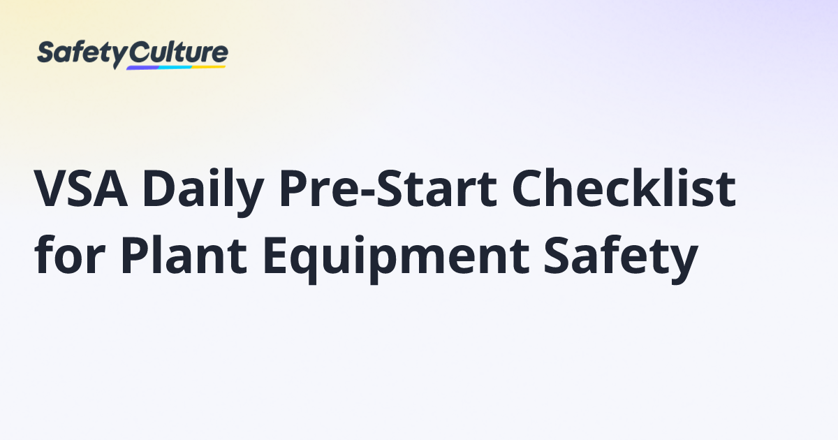 VSA Daily Pre-Start Checklist for Plant Equipment Safety | Free Template