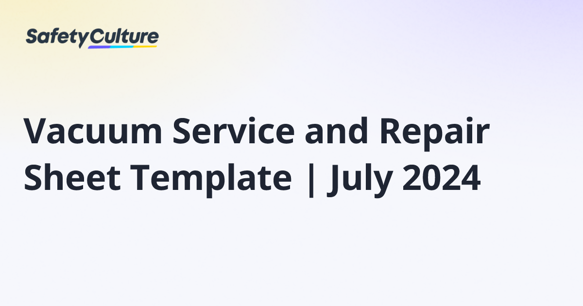 Vacuum Service and Repair Sheet Template | July 2024 | Free Template
