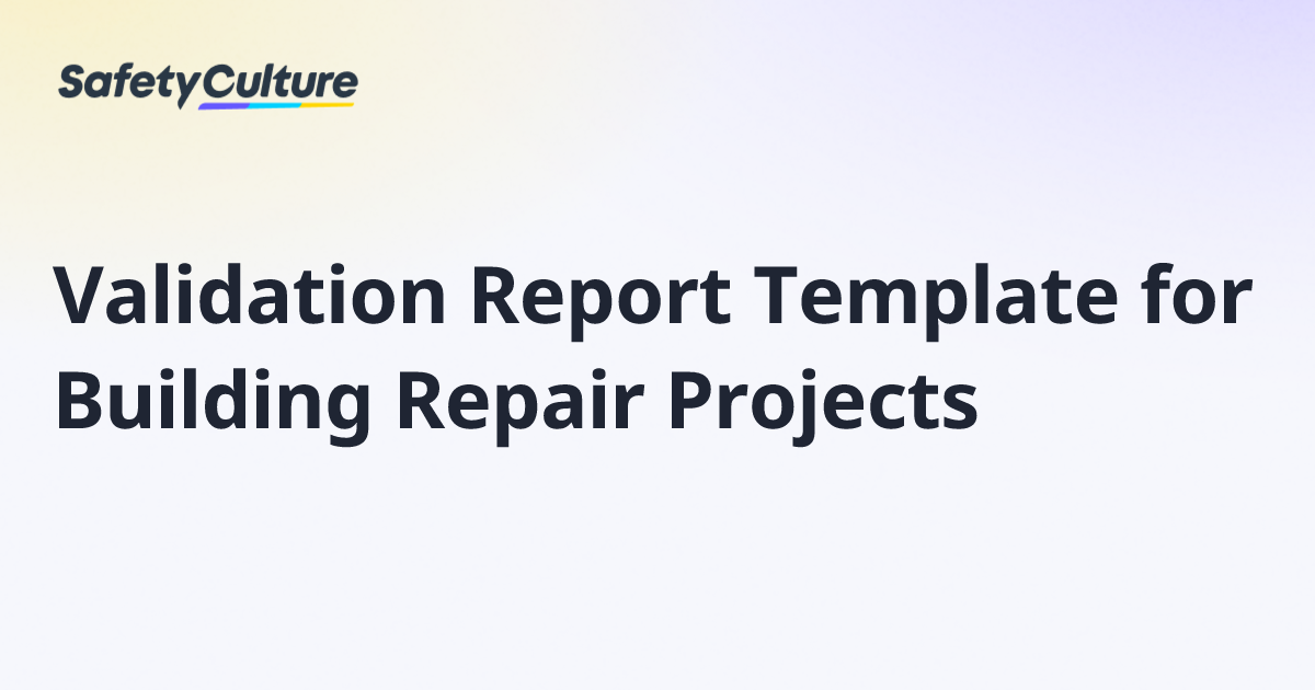 Validation Report Template for Building Repair Projects | Free Template