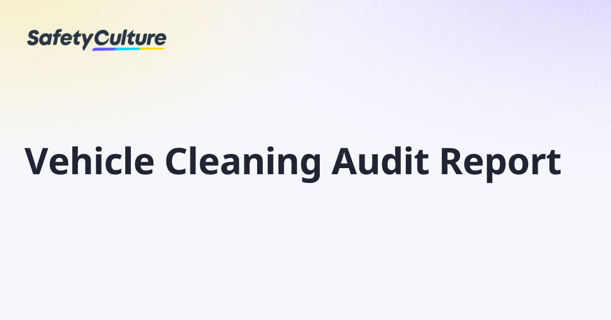 Vehicle Cleaning Audit Report | Free Template