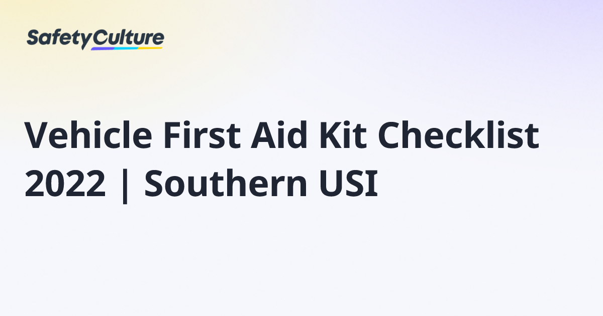 Vehicle First Aid Kit Checklist 2022 | Southern USI | Free Template