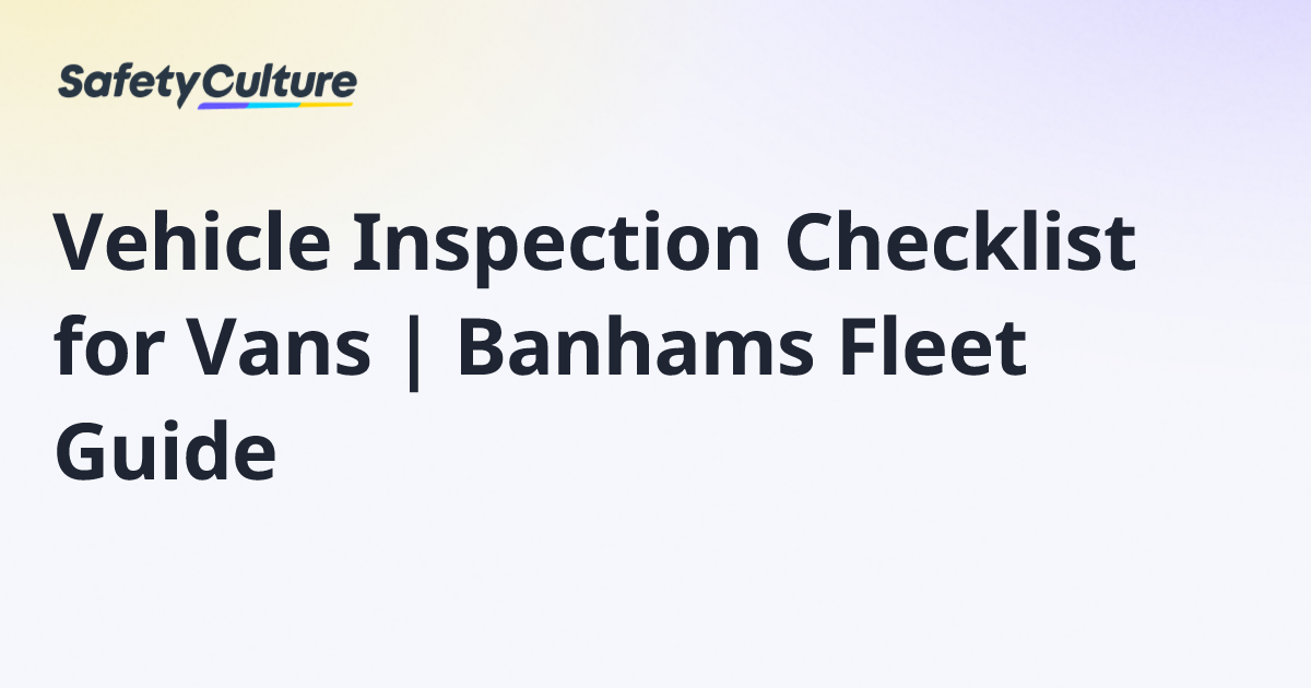 Vehicle Inspection Checklist for Vans | Banhams Fleet Guide | Free Template
