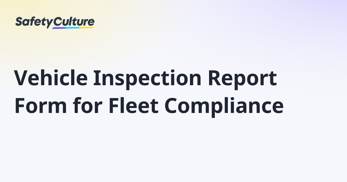 Vehicle Inspection Report Form for Fleet Compliance | Free Template