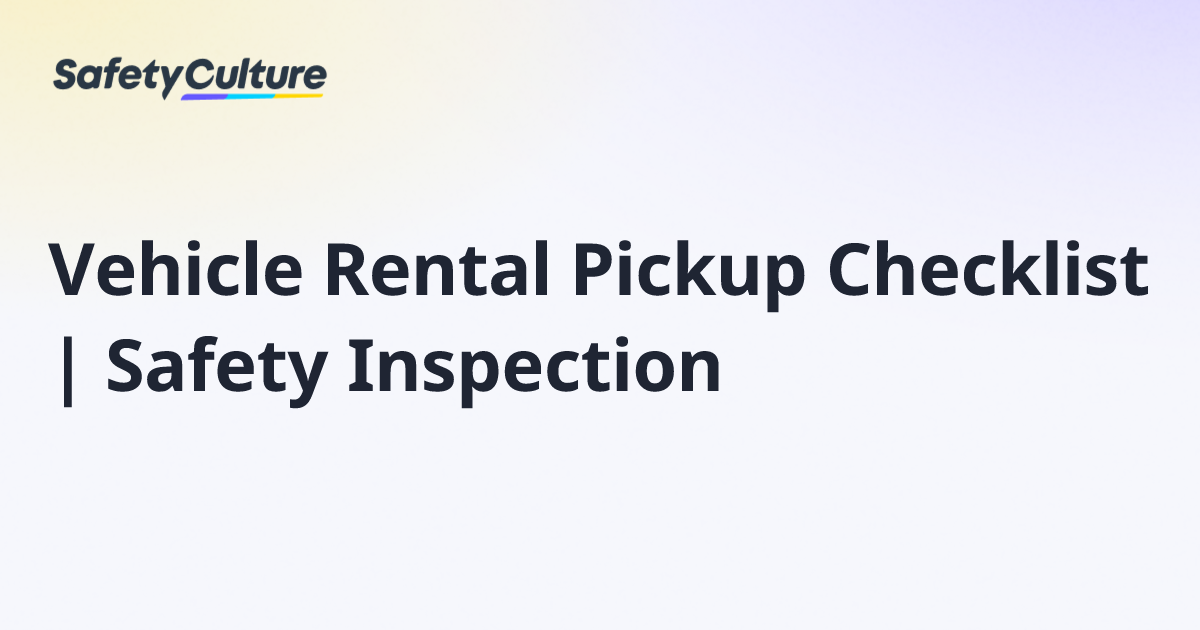 Vehicle Rental Pickup Checklist | Safety Inspection | Free Template