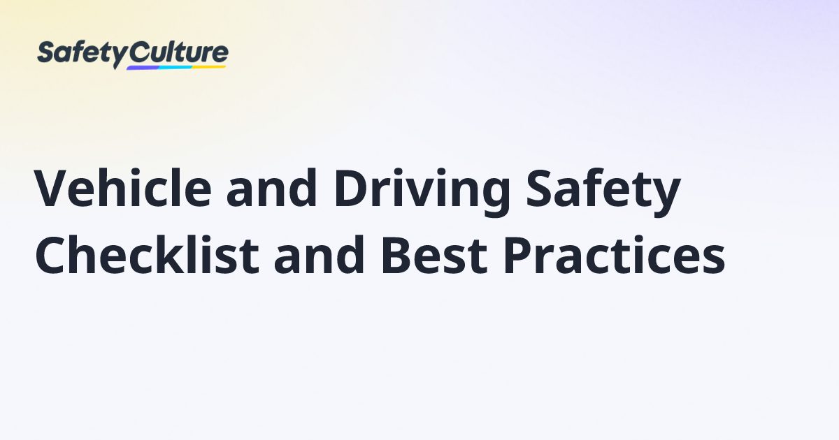 Vehicle and Driving Safety Checklist and Best Practices | Free Template