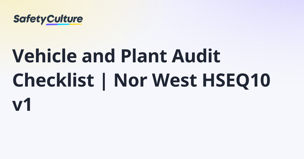 Vehicle and Plant Audit Checklist | Nor West HSEQ10 v1 | Free Template