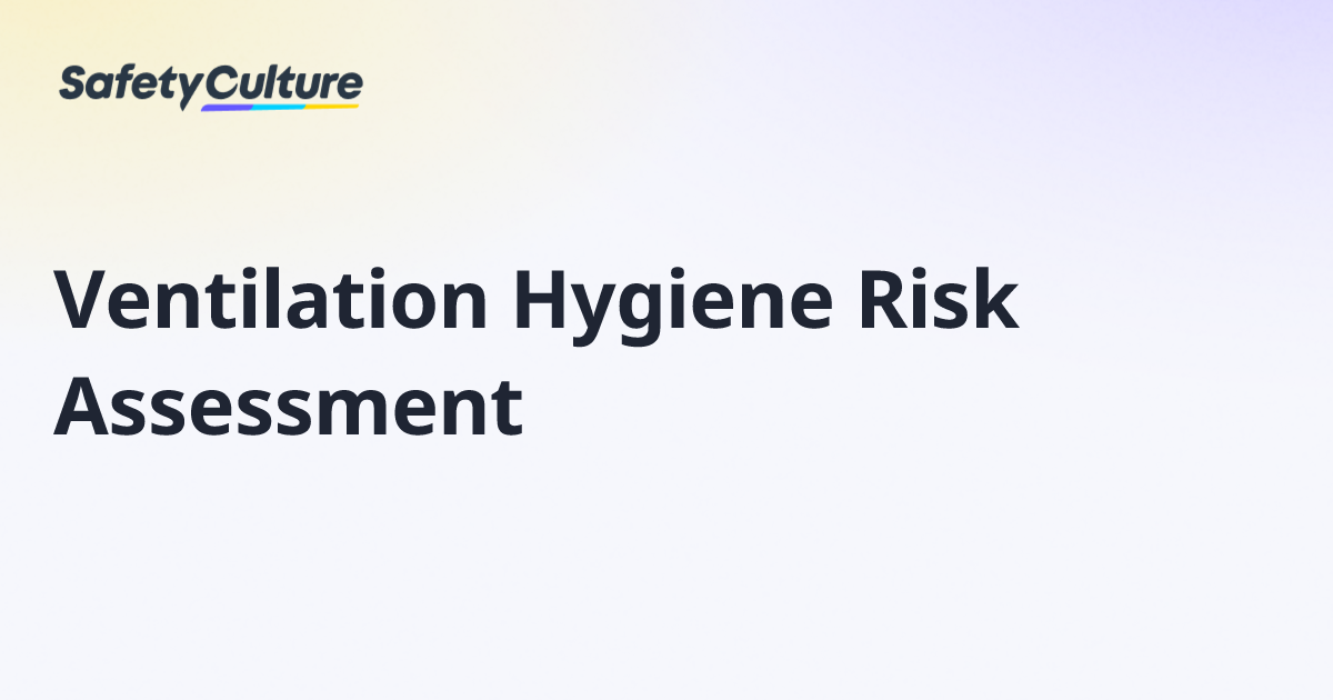 Ventilation Hygiene Risk Assessment | Free Template