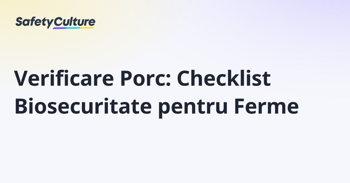 Verificare Porc: Checklist Biosecuritate pentru Ferme | Free Template