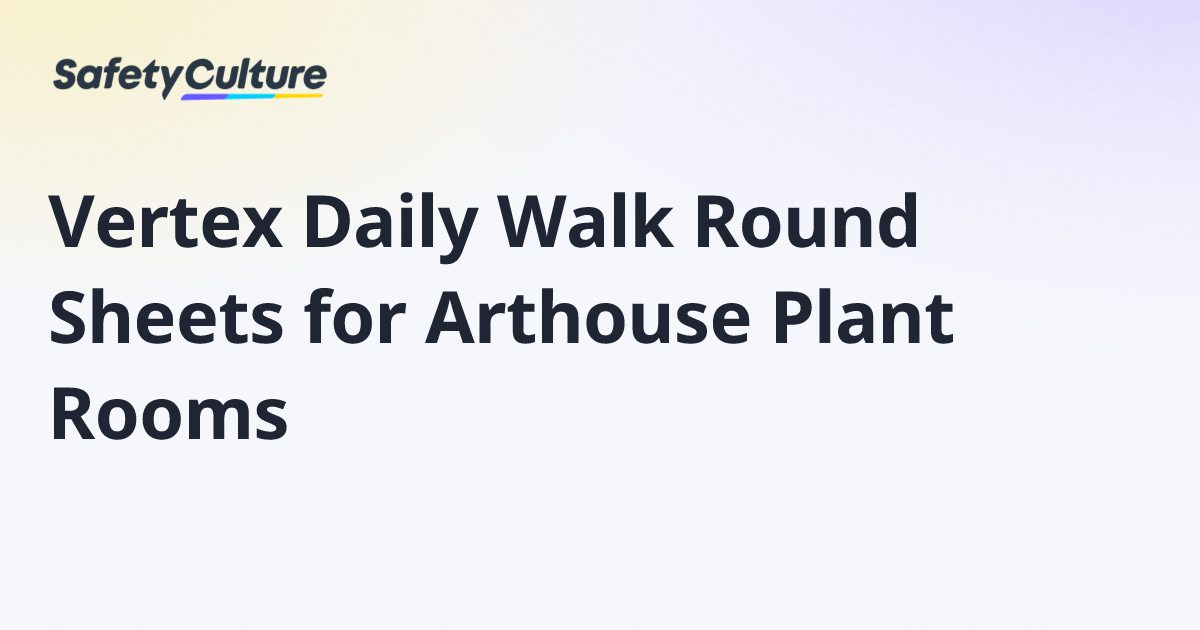 Vertex Daily Walk Round Sheets for Arthouse Plant Rooms | Free Template