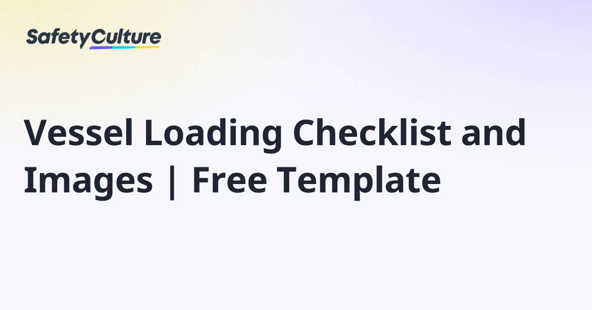 Vessel Loading Checklist and Images | Free Template | Free Template