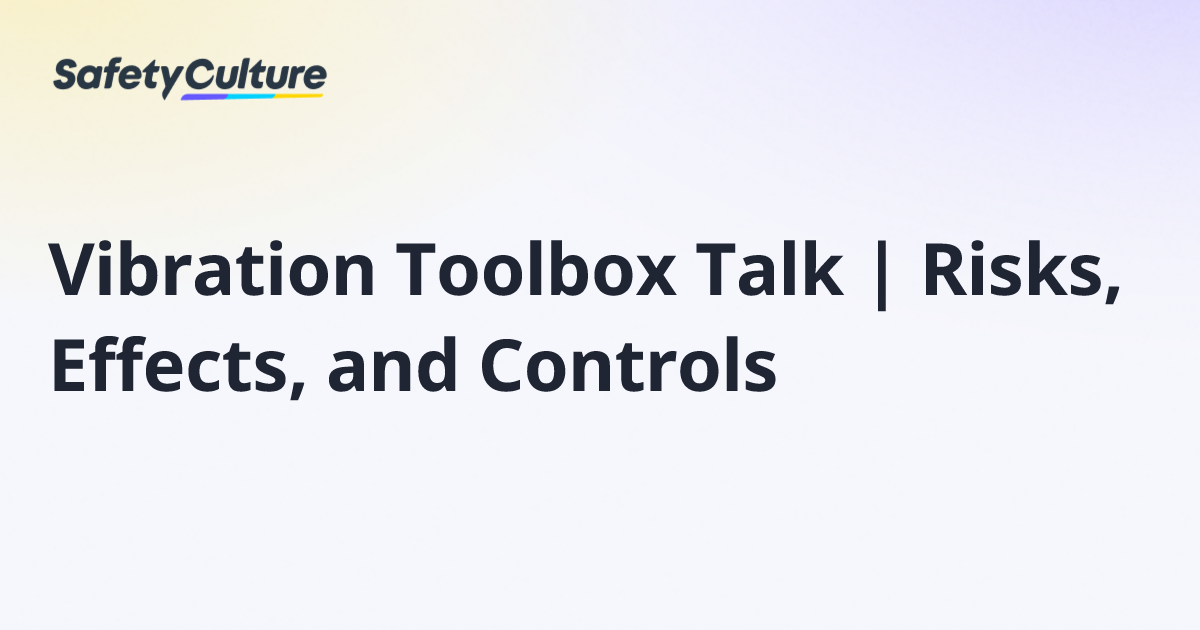 Vibration Toolbox Talk | Risks, Effects, and Controls | Free Template