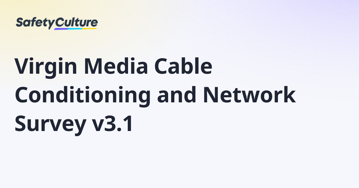 Virgin Media Cable Conditioning and Network Survey v3.1 | Free Template