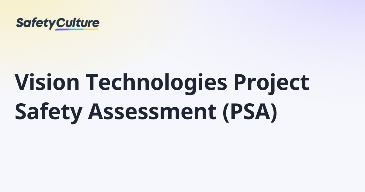 Vision Technologies Project Safety Assessment (PSA) | Free Template
