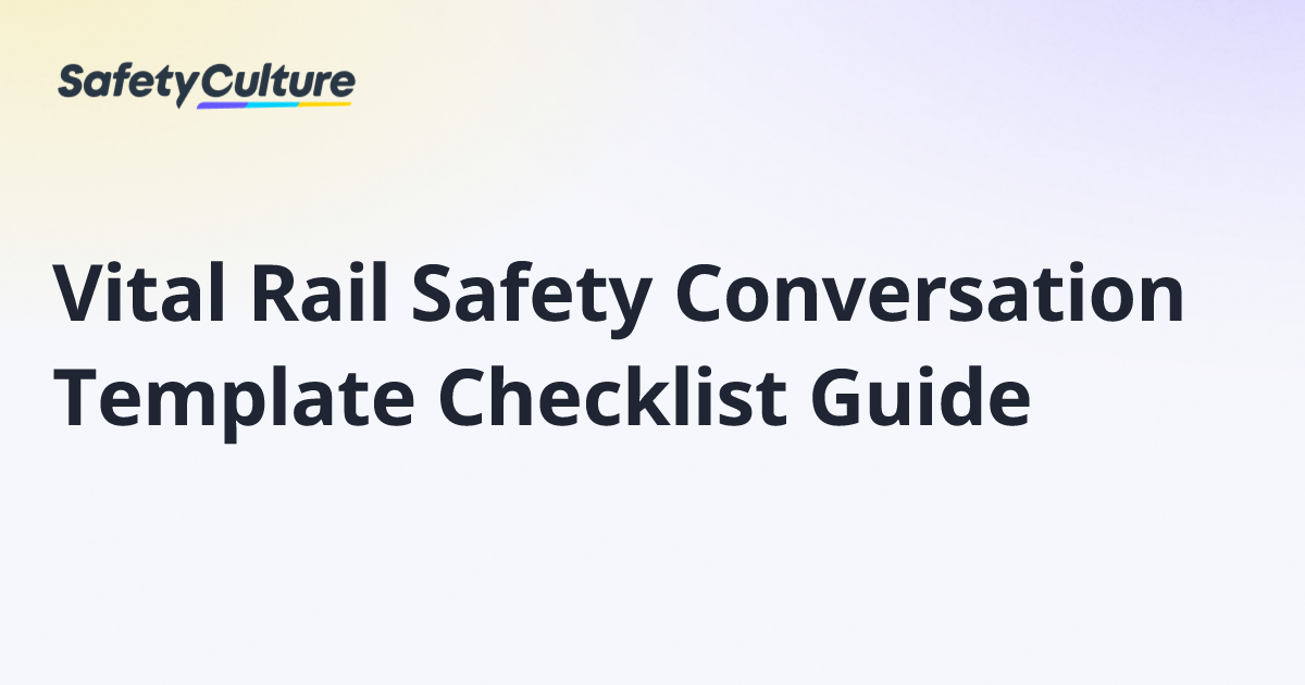 Vital Rail Safety Conversation Template Checklist Guide | Free Template