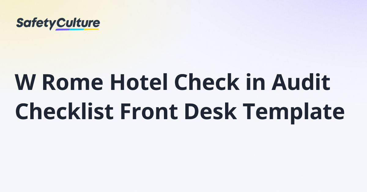 W Rome Hotel Check in Audit Checklist Front Desk Template | Free Template