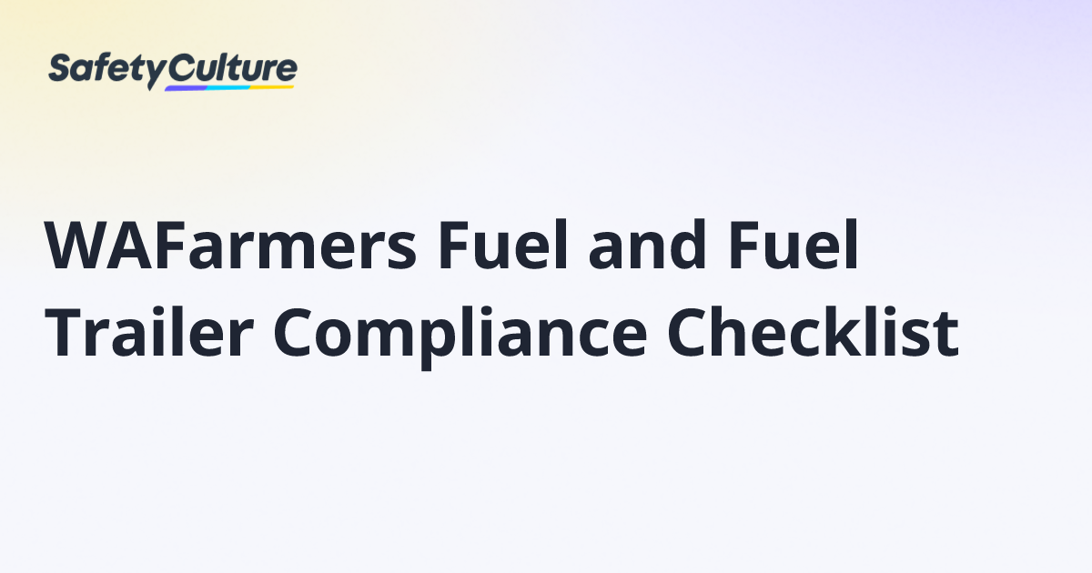 WAFarmers Fuel and Fuel Trailer Compliance Checklist | Free Template
