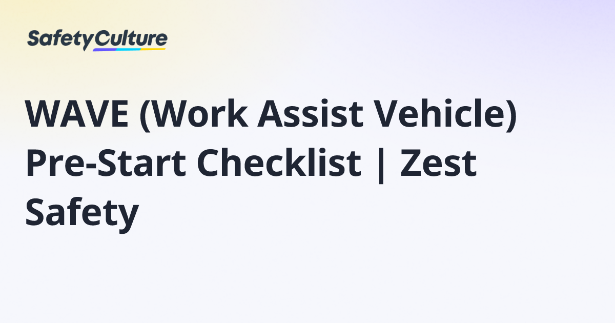 WAVE (Work Assist Vehicle) Pre-Start Checklist | Zest Safety | Free ...