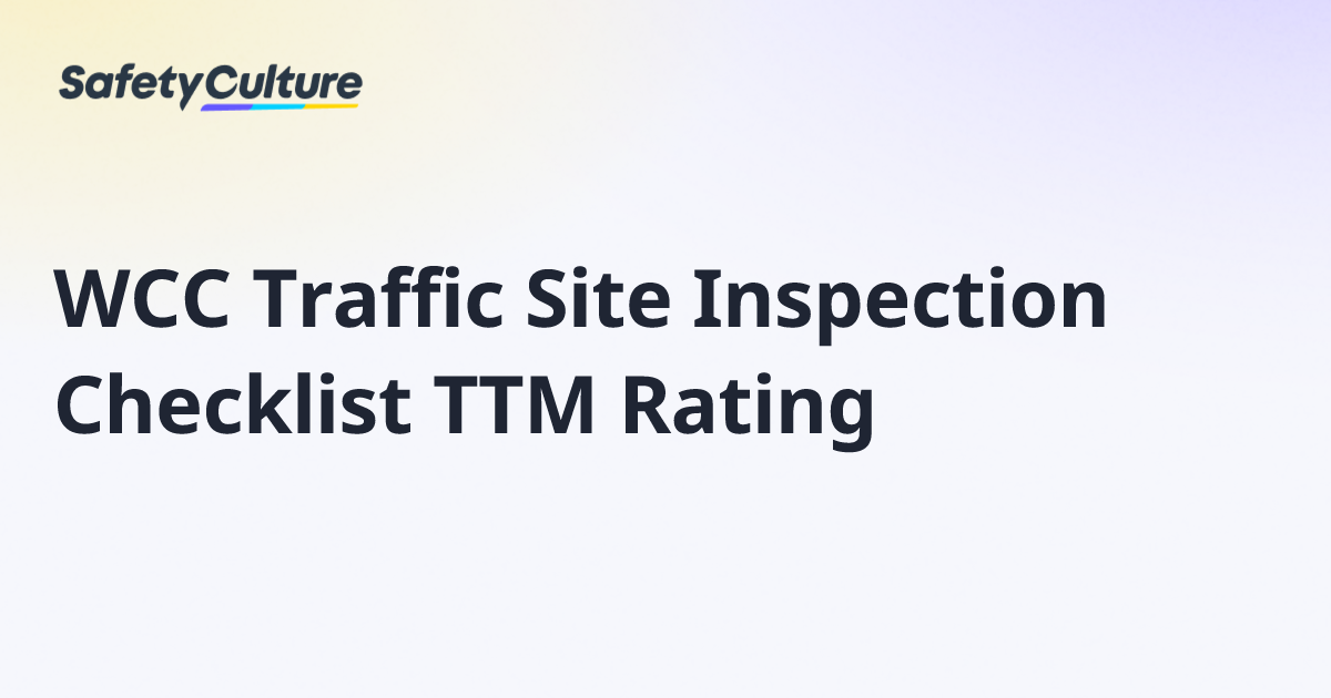 WCC Traffic Site Inspection Checklist TTM Rating | Free Template
