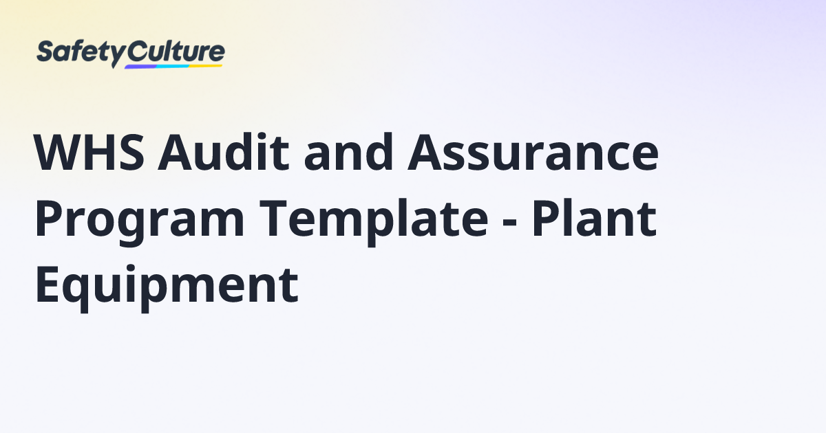 WHS Audit and Assurance Program Template - Plant Equipment | Free Template