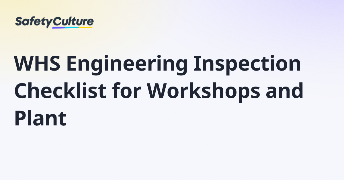 WHS Engineering Inspection Checklist for Workshops and Plant | Free ...